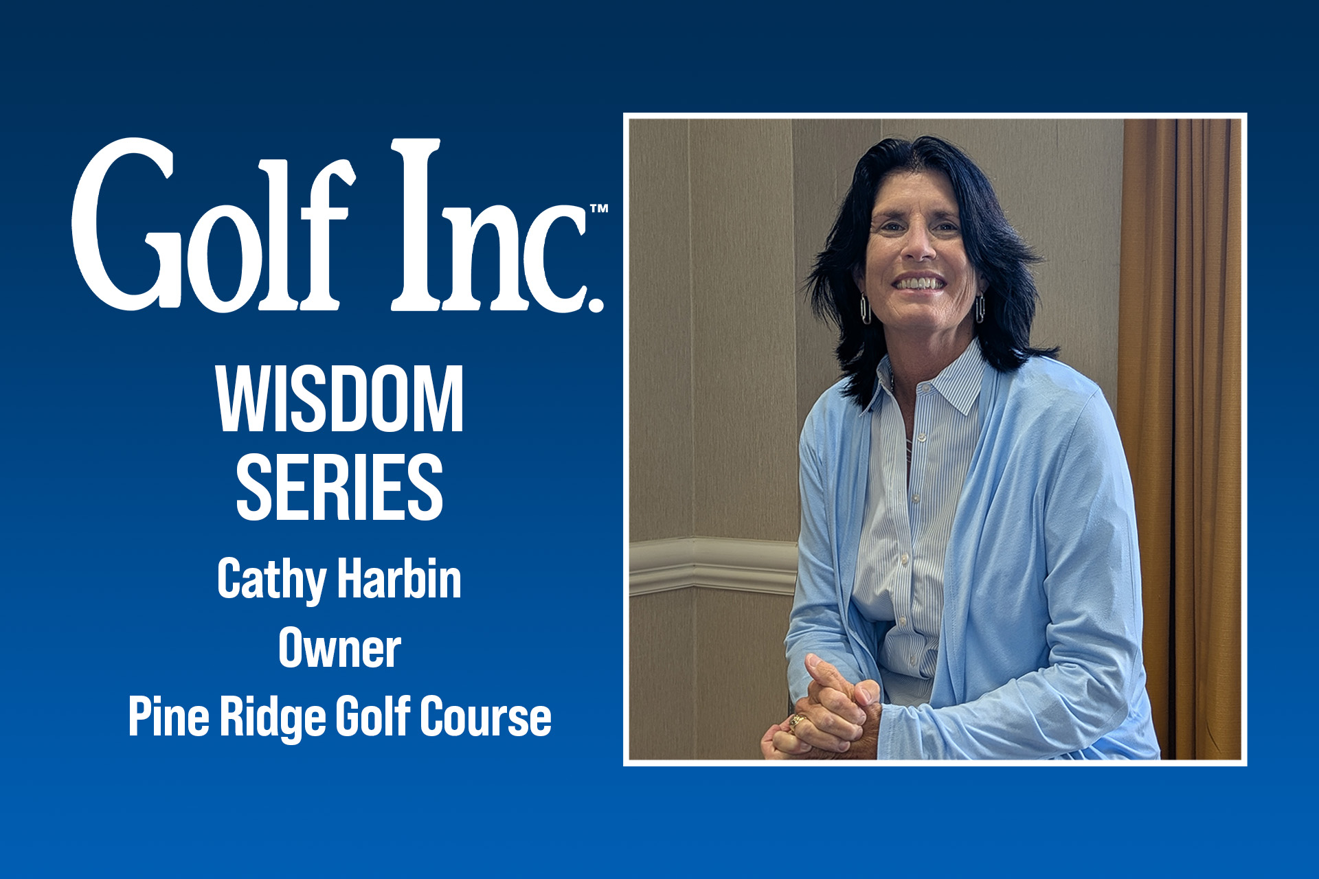 Wisdom Series: Cathy Harbin on golf trends, operations and community ...